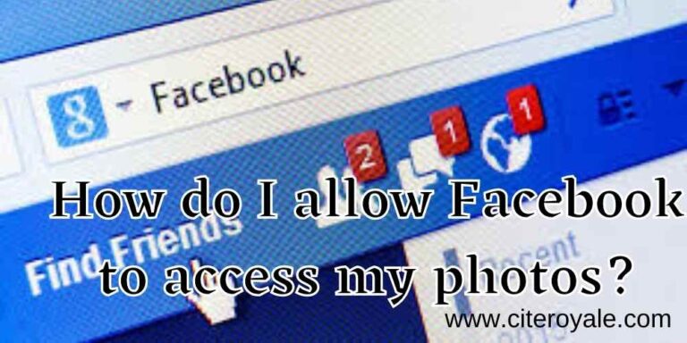 How do I allow Facebook to access my Photos? | CiteRoyale